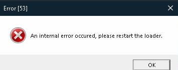 Error [53] An internal error occured, please restart the loader ...